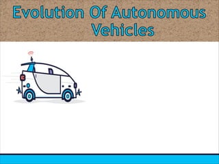 Evolution of Autonomous Vehicles | PDF