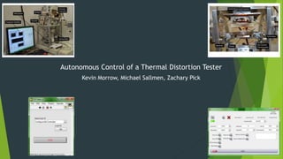 Autonomous control of a thermal distortion tester | PPTX