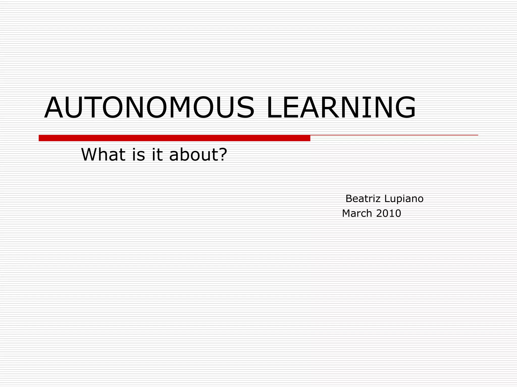 Autonomous Learning -what is it about? | PPT