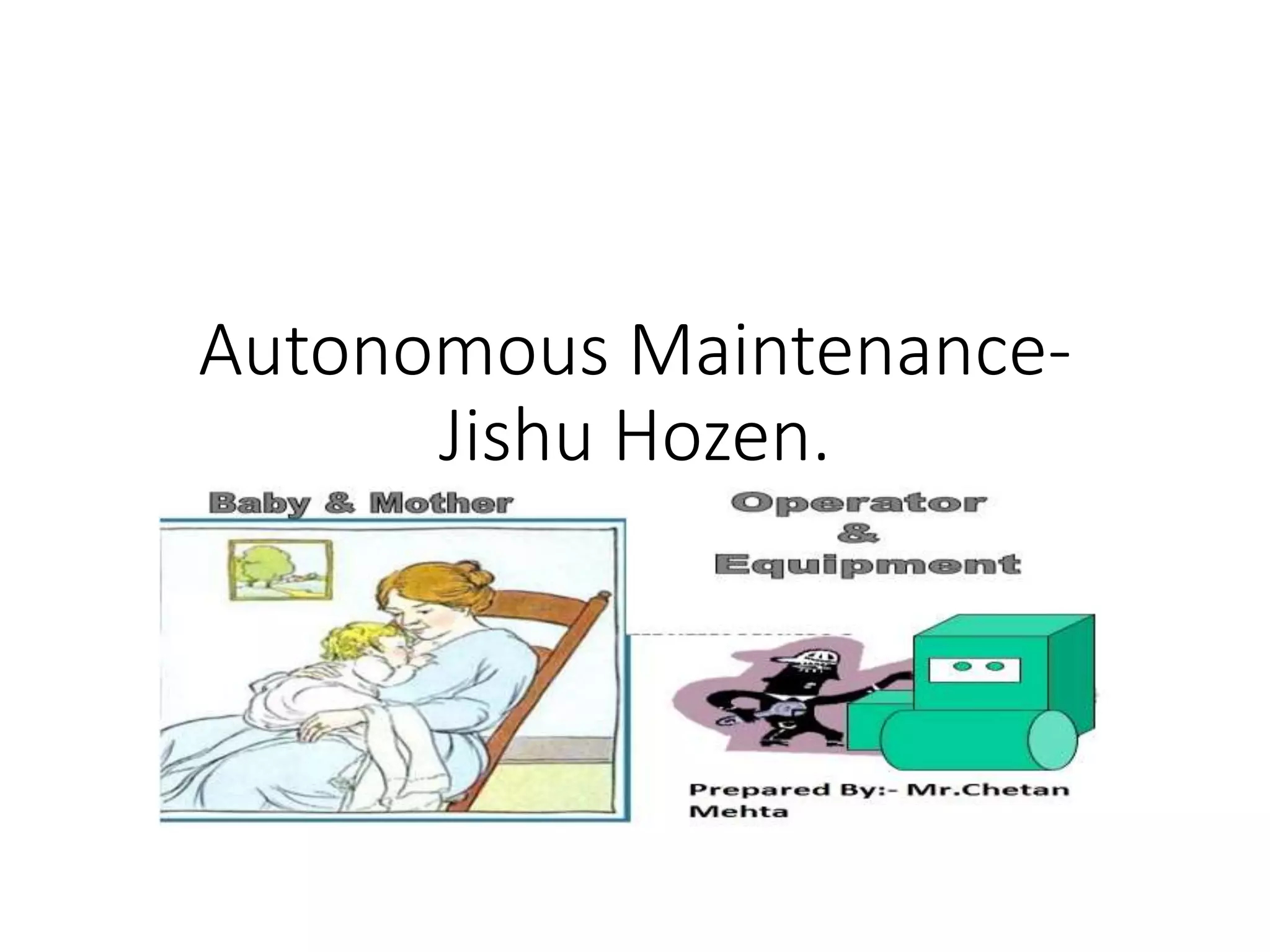 Autonomous maintenance Jishu Hozen | PPTX