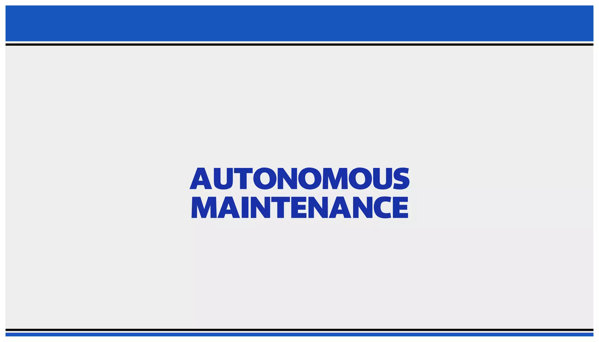 AUTONOMOUS MAINTENANCE PRESENTATION | PDF