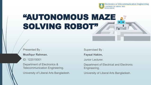 Autonomous maze solving robot (1/2) | PPTX