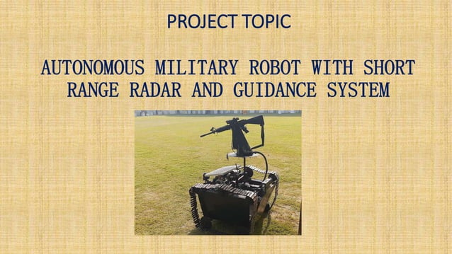 Autonomous military robot with short range radar and guidance system | PPT