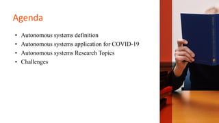 Autonomous systems and its applications for covid 19 | PPT