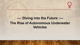 Autonomous Underwater Vehicles - Copy (3).pptx