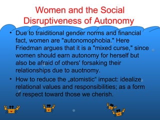 Autonomy, Social Disruption, And Women | PPT