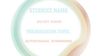 Autophagia syndrome avjot kaur (1) | PDF