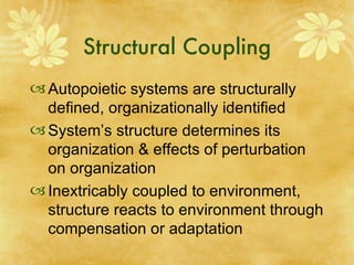 Autopoiesis Theory | PPT | Biological Sciences | Science