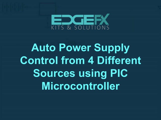 Auto power supply control from 4 different sources using pic ...