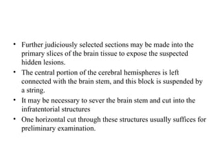 autopsy-of-brain Indication for brain examination •Head injury •Sudden ...