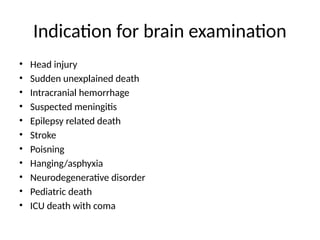 autopsy-of-brain Indication for brain examination •Head injury •Sudden ...