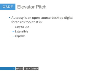 OSDF 2013 - Autopsy 3: Extensible Desktop Forensics by Brian Carrier | PPT