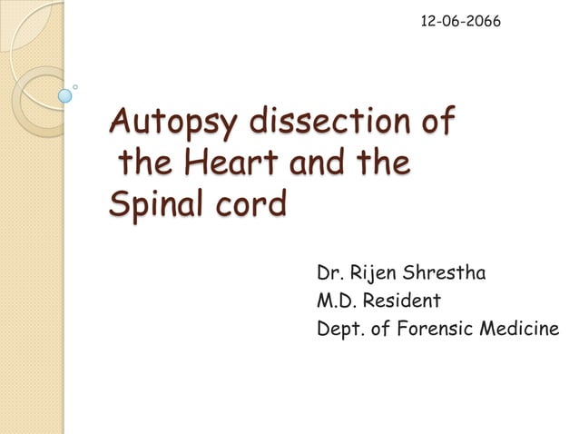 Autopsy dissection of heart and spinal cord | PPTX
