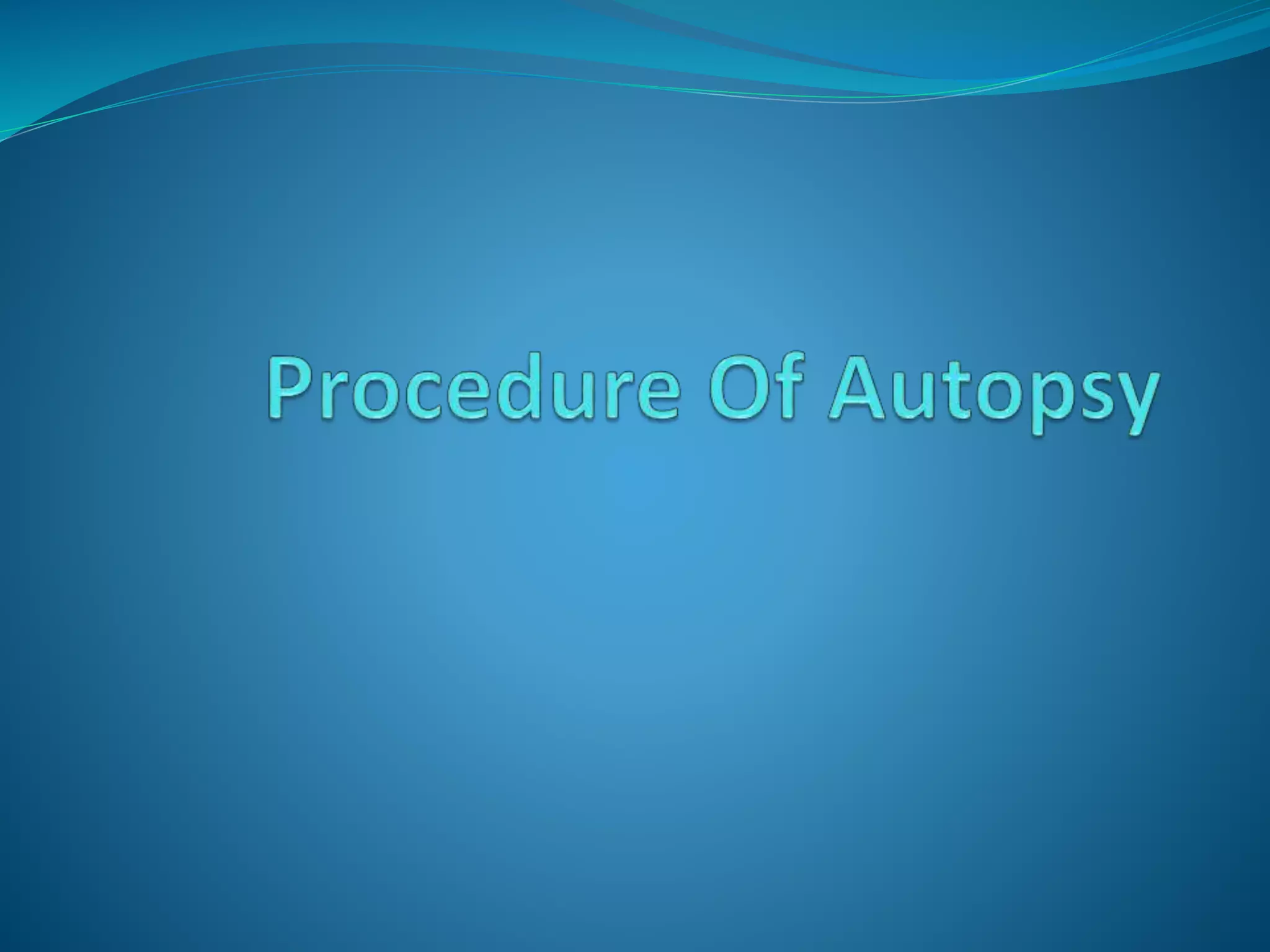 Autopsy procedure | PPTX