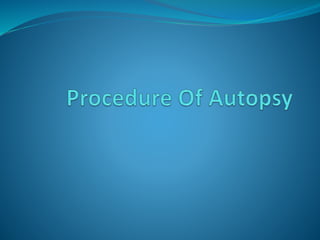 Autopsy procedure | PPT