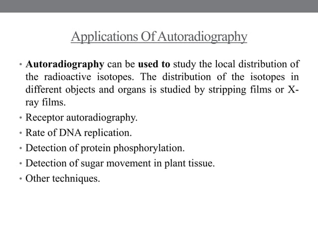 Autoradiography | PPTX | Medical Tests | Medical Health