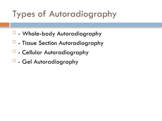 Autoradiography _ Presentation ppt .pptx