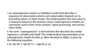 Autoregressive models which are used in Generative Artificial ...
