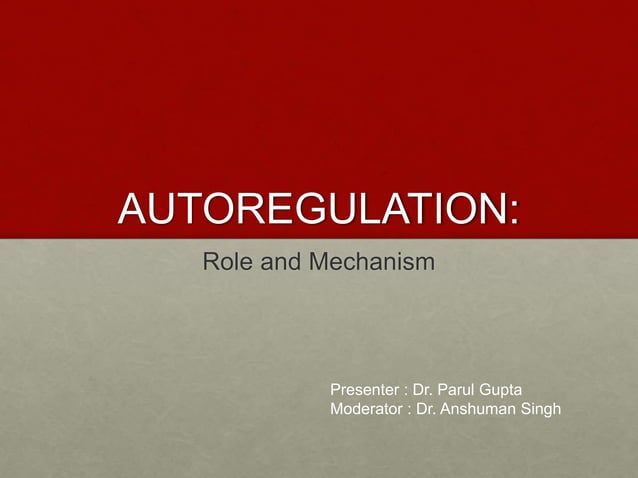 Autoregulation : Role and mechanism | PPTX