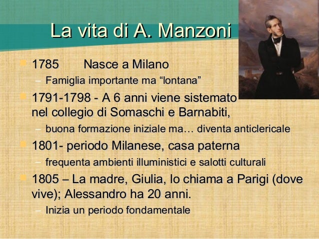 Alessandro Manzoni, vita e opere Alessandro Manzoni, vita e opere