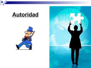 autoridad y tipos de autoridad organizacional.ppt