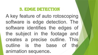 WHAT IS AUTO ROTOSCOPING AND ITS OVERVIEW | PPT