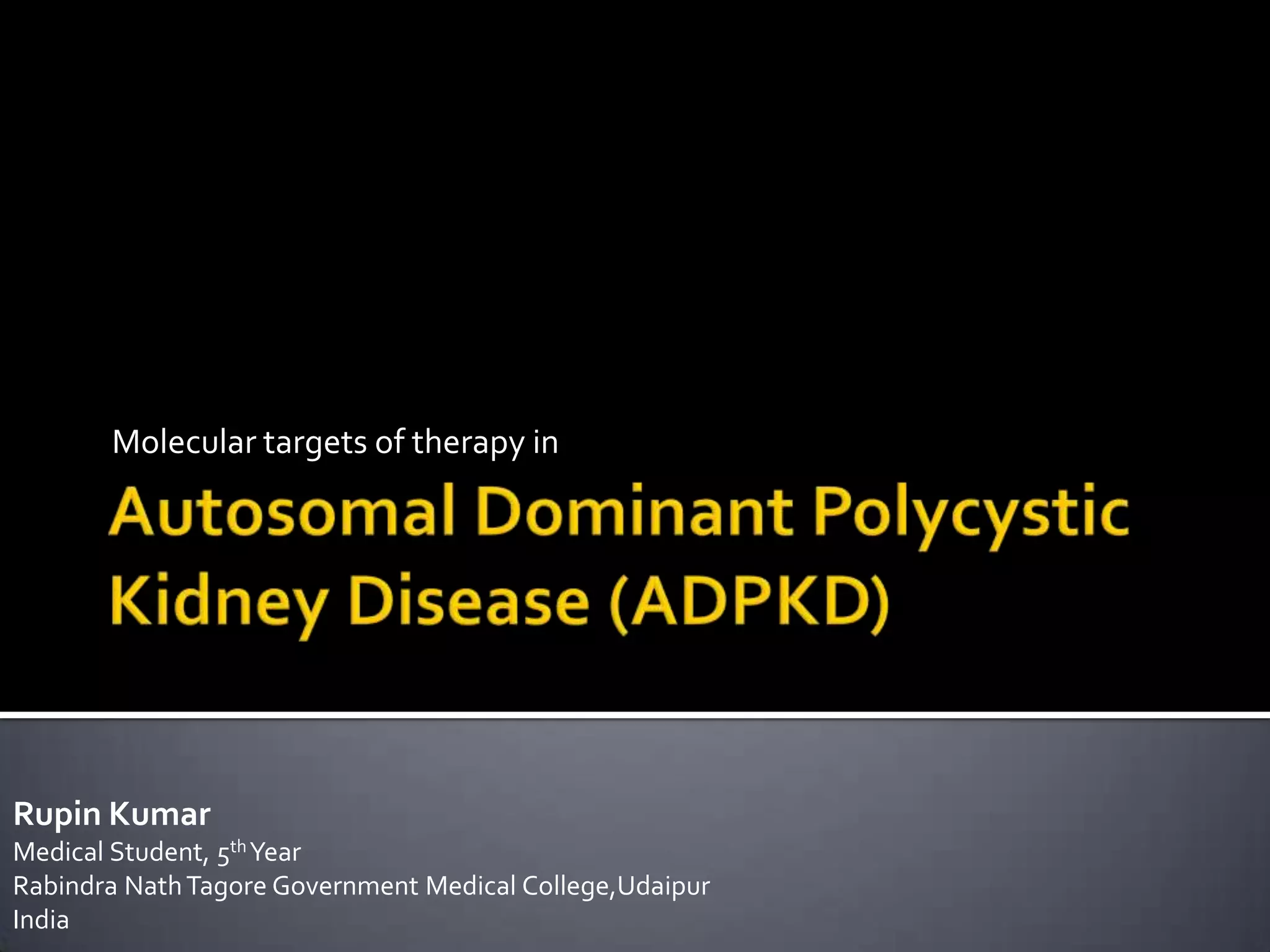 Autosomal dominant polycystic kidney disease (adpkd) | PPTX