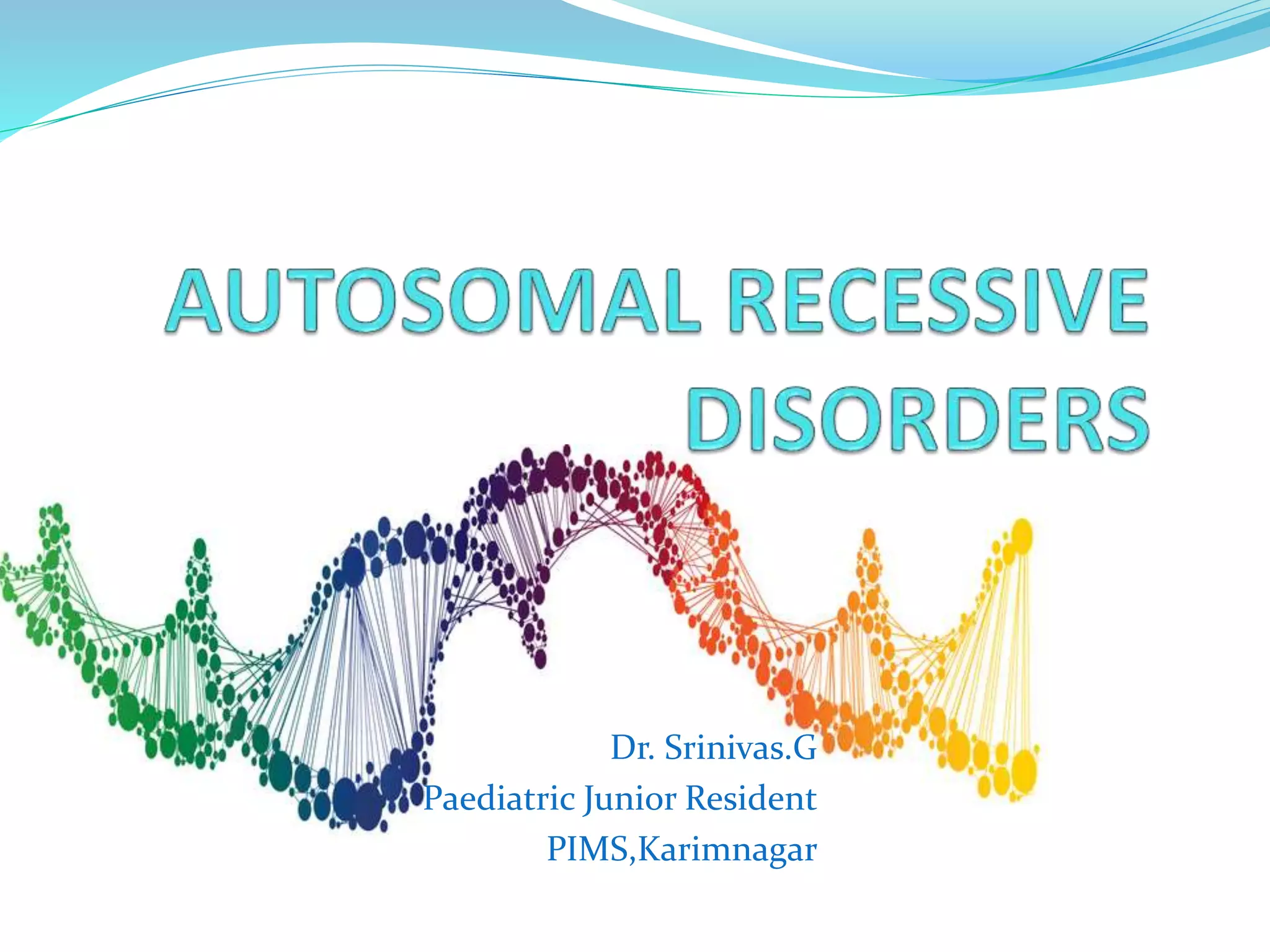 Autosomal recessive disorders | PPTX