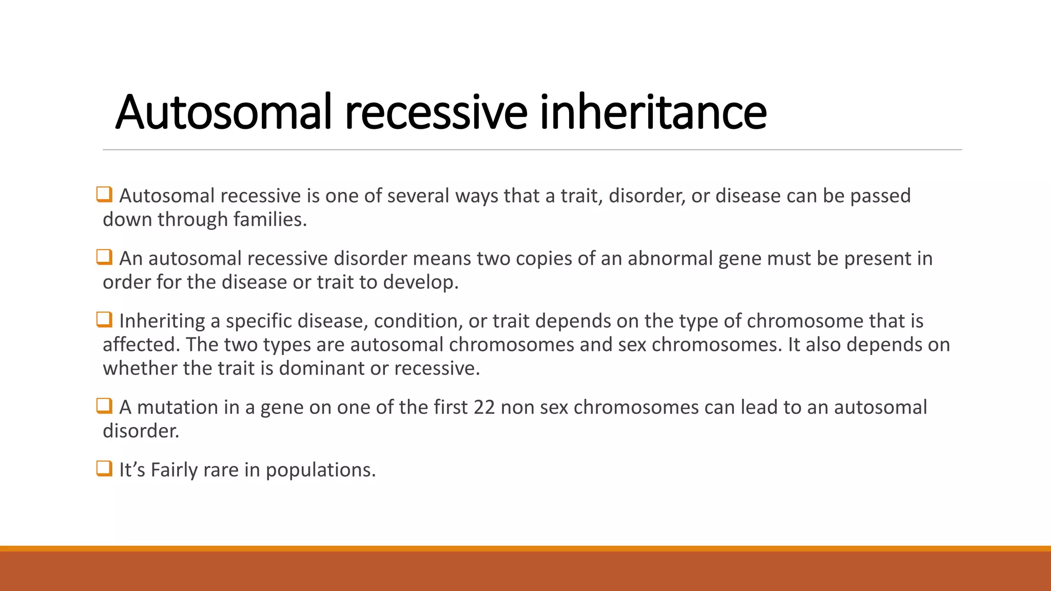 Autosomal recessive inheritance | PPTX