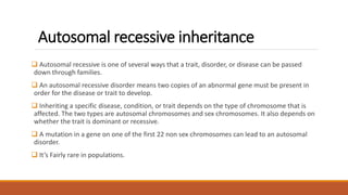 Autosomal recessive inheritance | PPTX