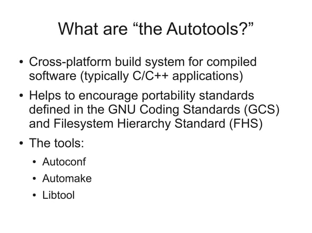 Don't Fear the Autotools | PPT