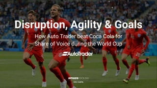 Auto Trader & AmazeRealise: Disruption, Agility & Goals | How Auto ...