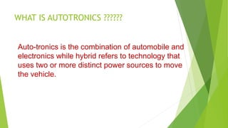 Introduction to autotronics, bionics, and avionics and their ...
