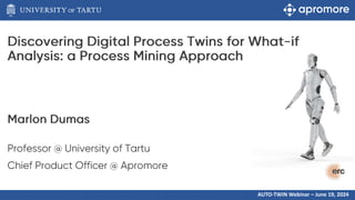 Discovering Digital Process Twins for What-if Analysis: a Process Mining Approach | PPTX