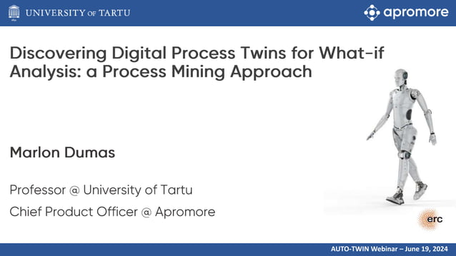 Discovering Digital Process Twins for What-if Analysis: a Process Mining Approach | PPTX