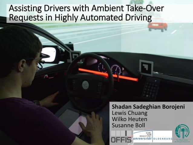 Assisting Drivers with Ambient Take Over Requests in Highly Automated Driving | PPT