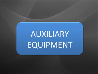 Auxiliary equipment | PPT