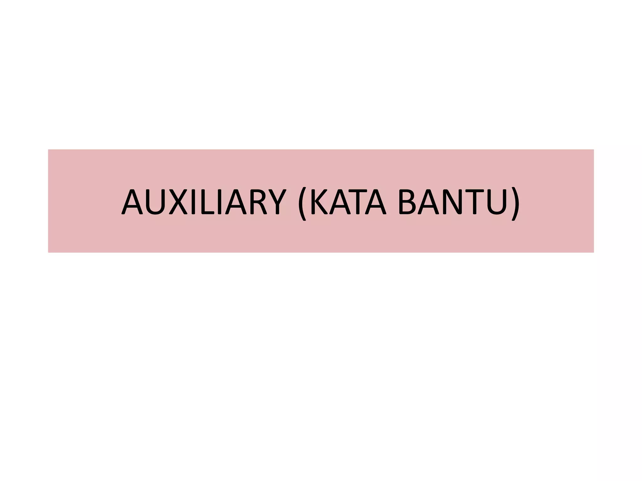 AUXILIARY (KATA BANTU).pptx