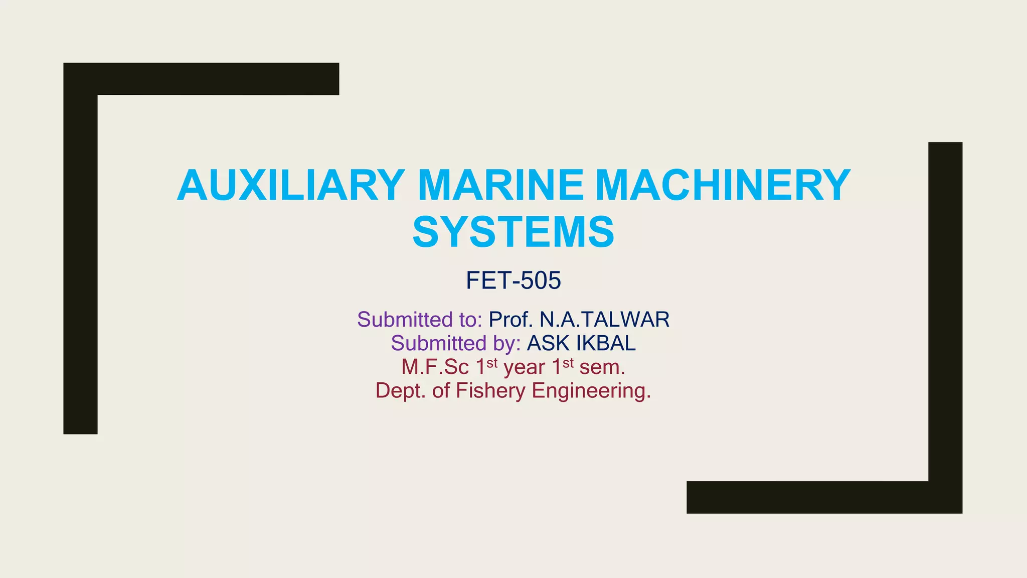 Auxiliary marine machinery systems | PPTX