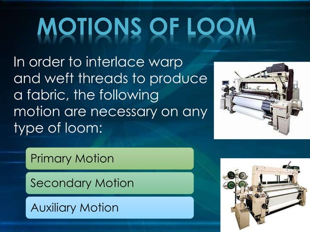 Auxiliary motion of a loom | PPTX
