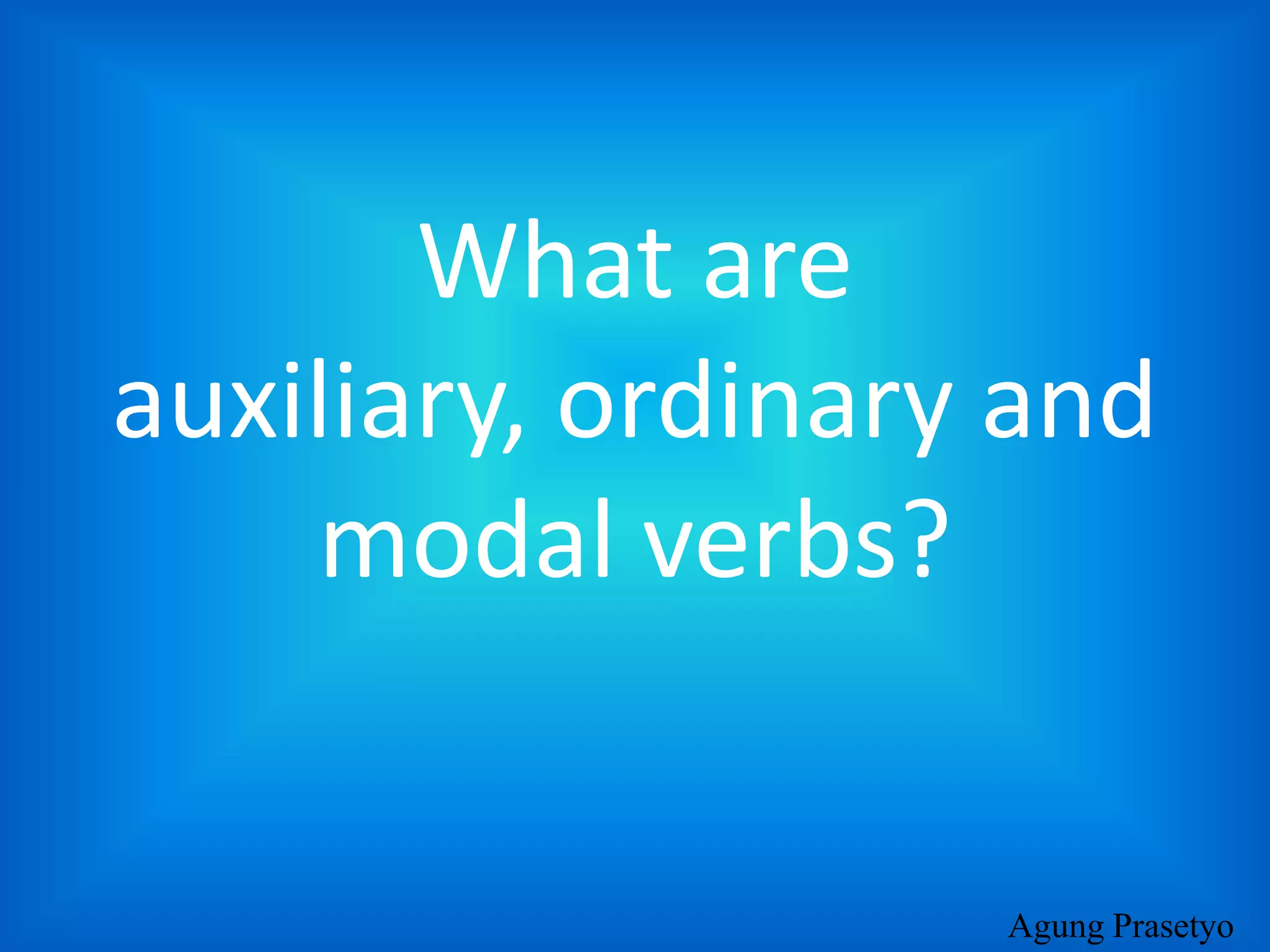 Auxiliary, ordinary, and modal verbs | PPTX
