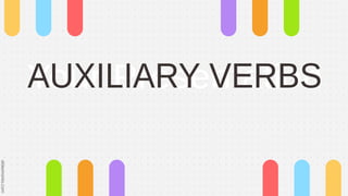 auxiliary verbs presentation - powerpoint.pptx