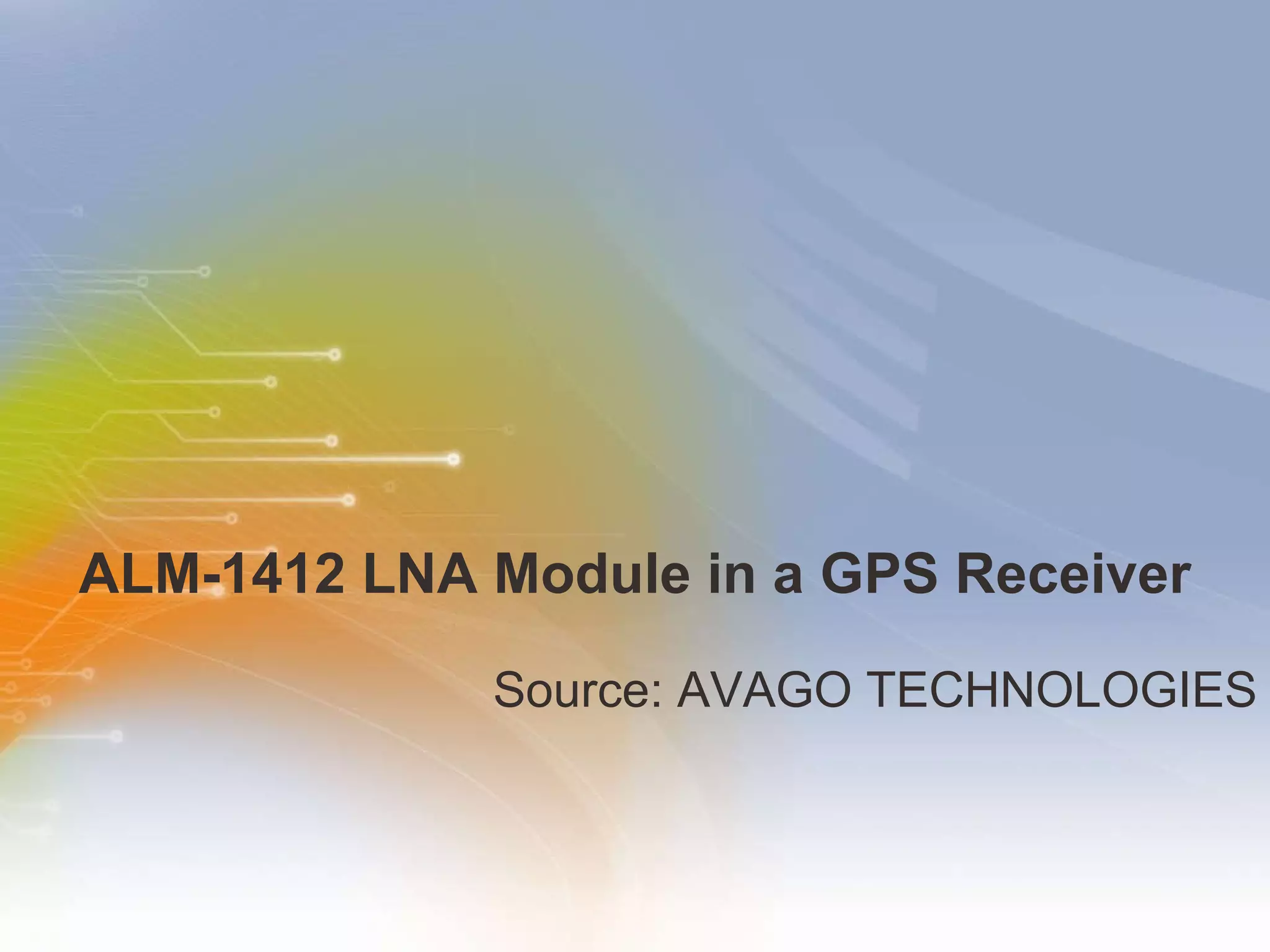 ALM-1412 LNA Module in a GPS Receiver | PPT | Digital Audio | Computer ...