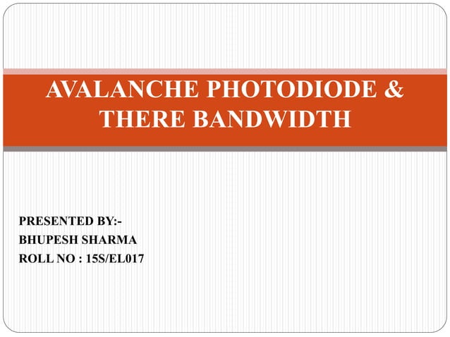 Avalanche photodiode & there bandwidth | PPTX