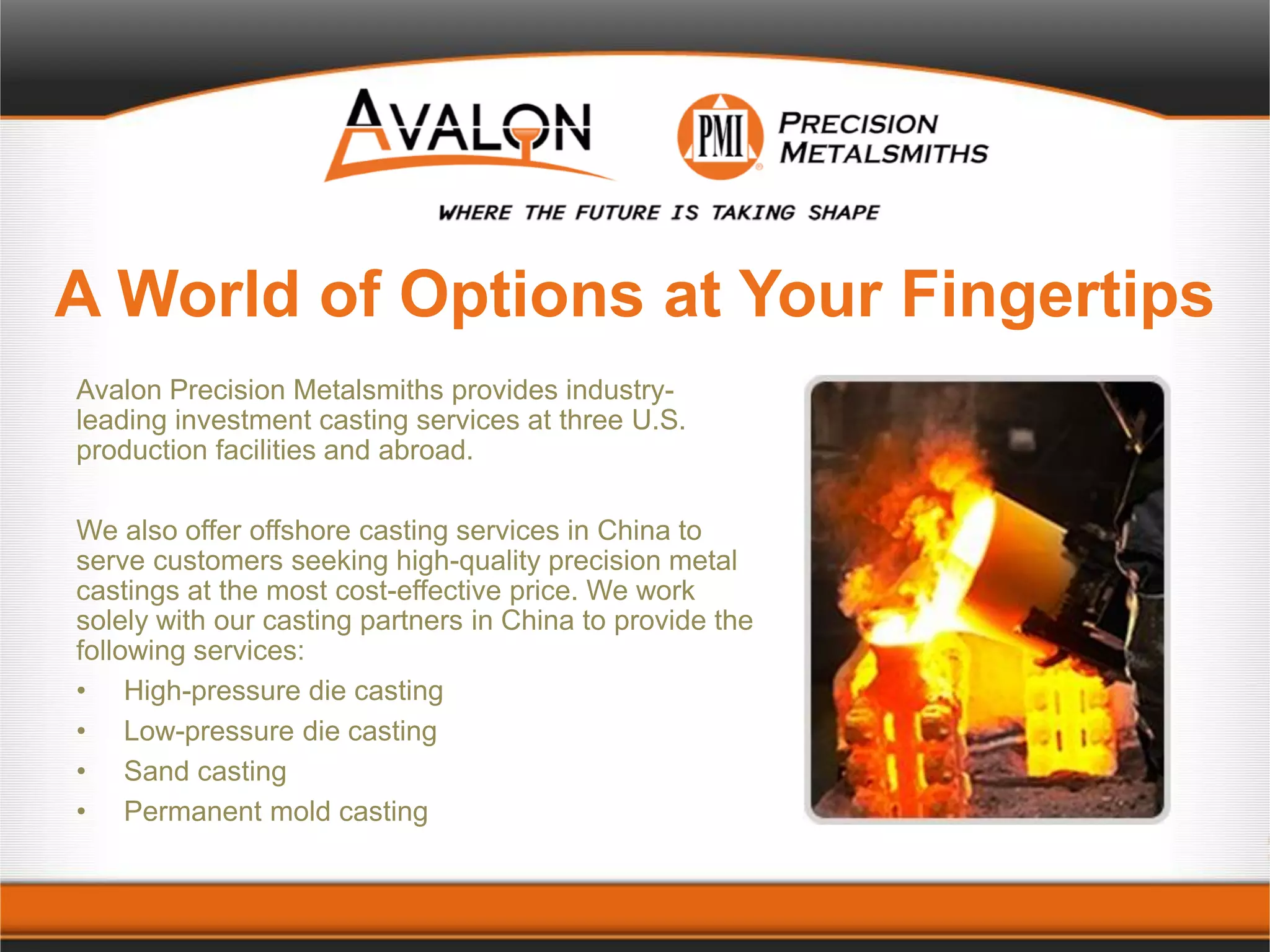 Avalon Precision Metalsmiths' Off-Shore Precision Metal Casting Capabilities | PPT | Free Download