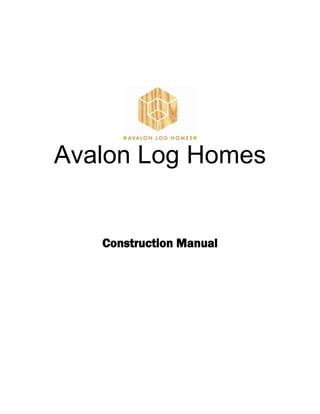 Avalon Log Homes Construction Manual | PDF