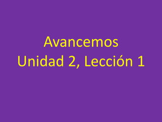 Avancemos u2 l1 vocab | PPT