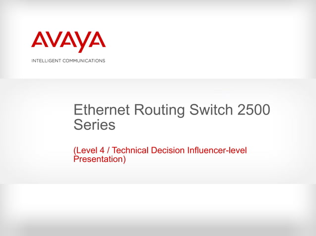 Avaya ethernet routing switch 2500 series product presentation [level 4 - tdi][1] | PPT ...