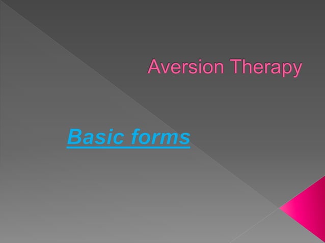 Aversion therapy | PPTX | First Aid | Injuries