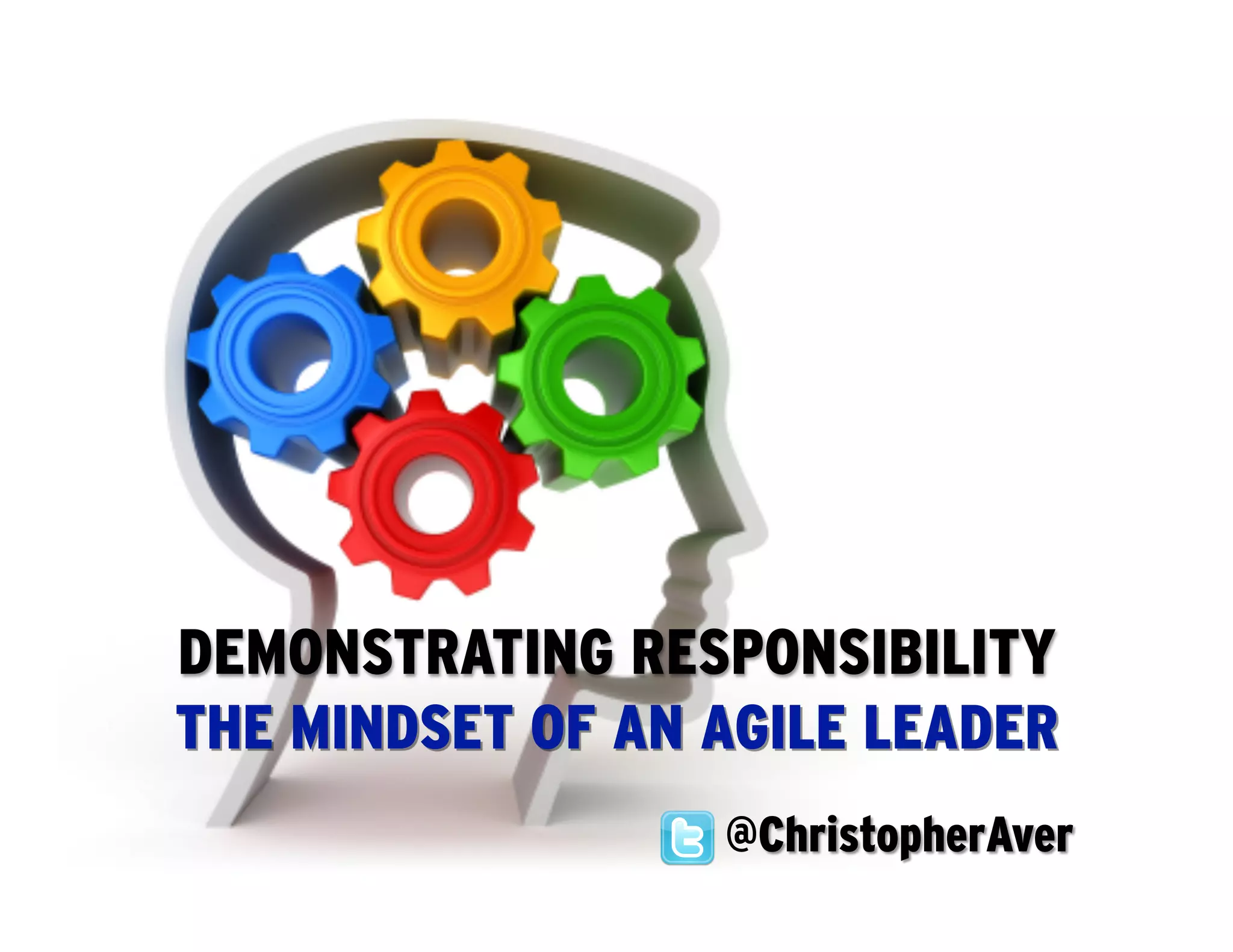 Demonstrating Responsibility: The Mindset of An Agile Leader | PPT